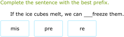 IXL - Use the prefixes pre-, re- and mis- (Grade 4 English practice)