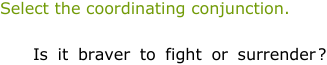IXL - Identify coordinating conjunctions (Grade 4 English practice)