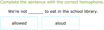 IXL - Use the correct homophone (Grade 4 English practice)