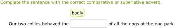 IXL - Well, better, best, badly, worse and worst (Grade 9 English practice)