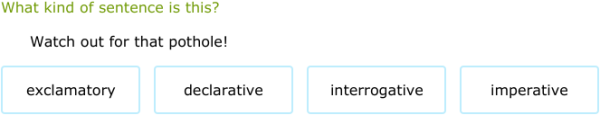 IXL - Is the sentence declarative, interrogative, imperative or ...
